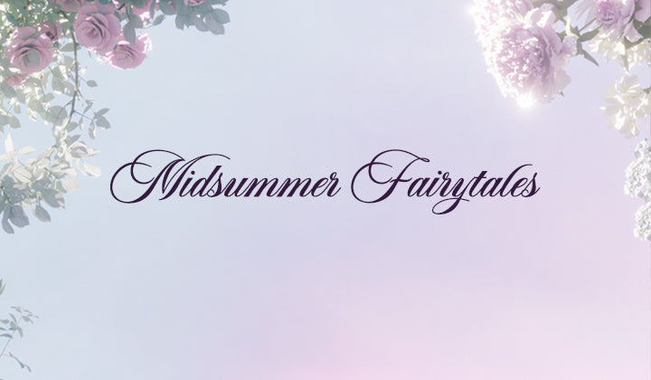 Midsummer Fairytales Collection – Flower Knows